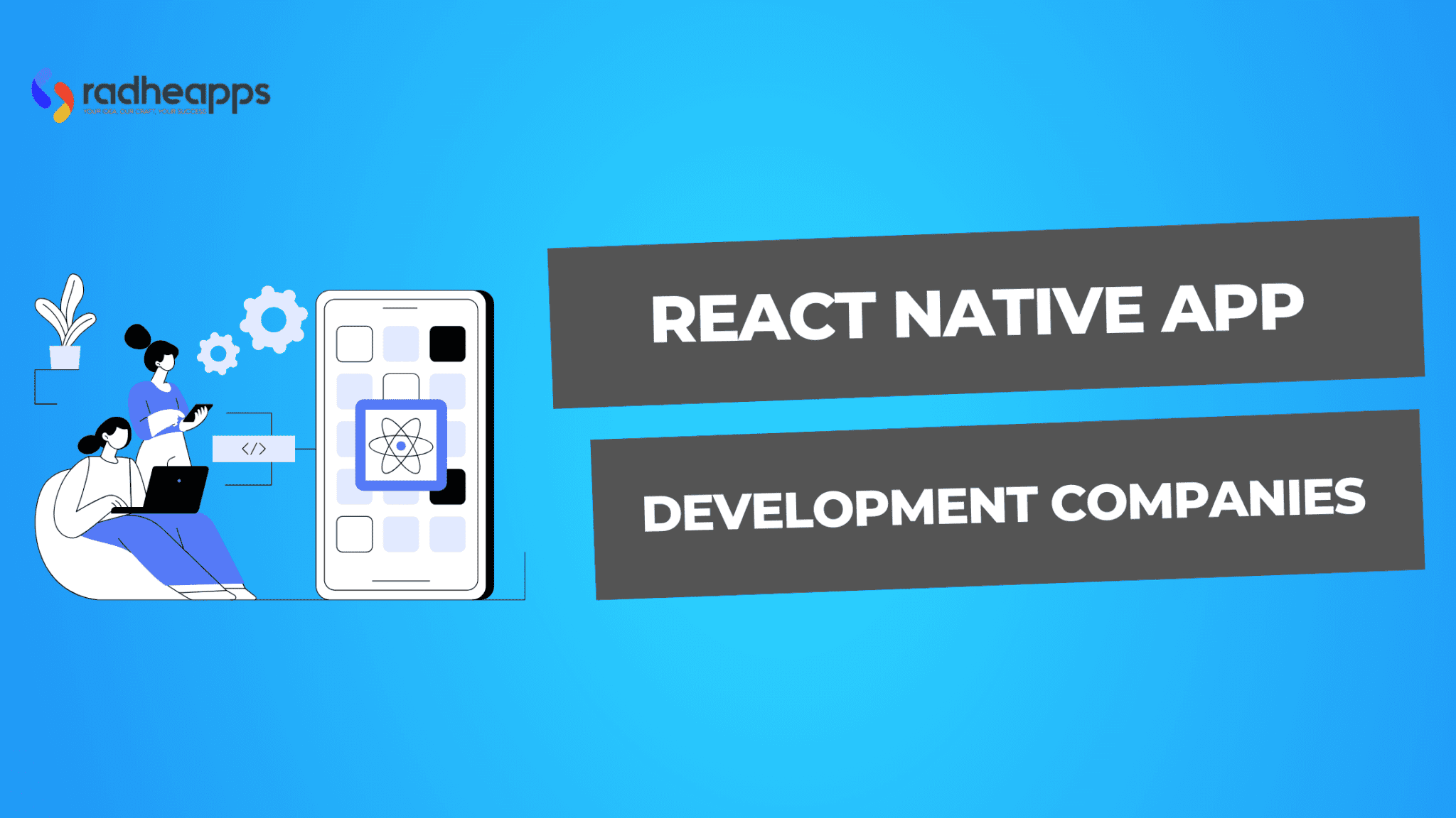 List Of 10 Best React Native App Development Companies - Radheapps